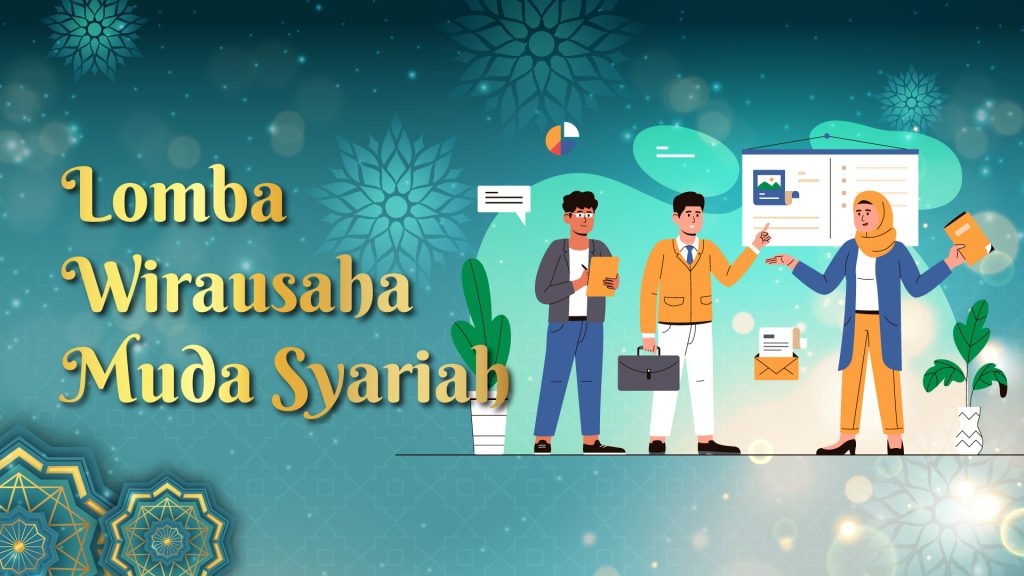 Lomba Wirausaha Muda Syariah - Indonesia Sharia Economic Festival
